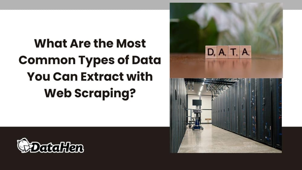 Web Scraping Data Types: Common Examples and Ethical Use